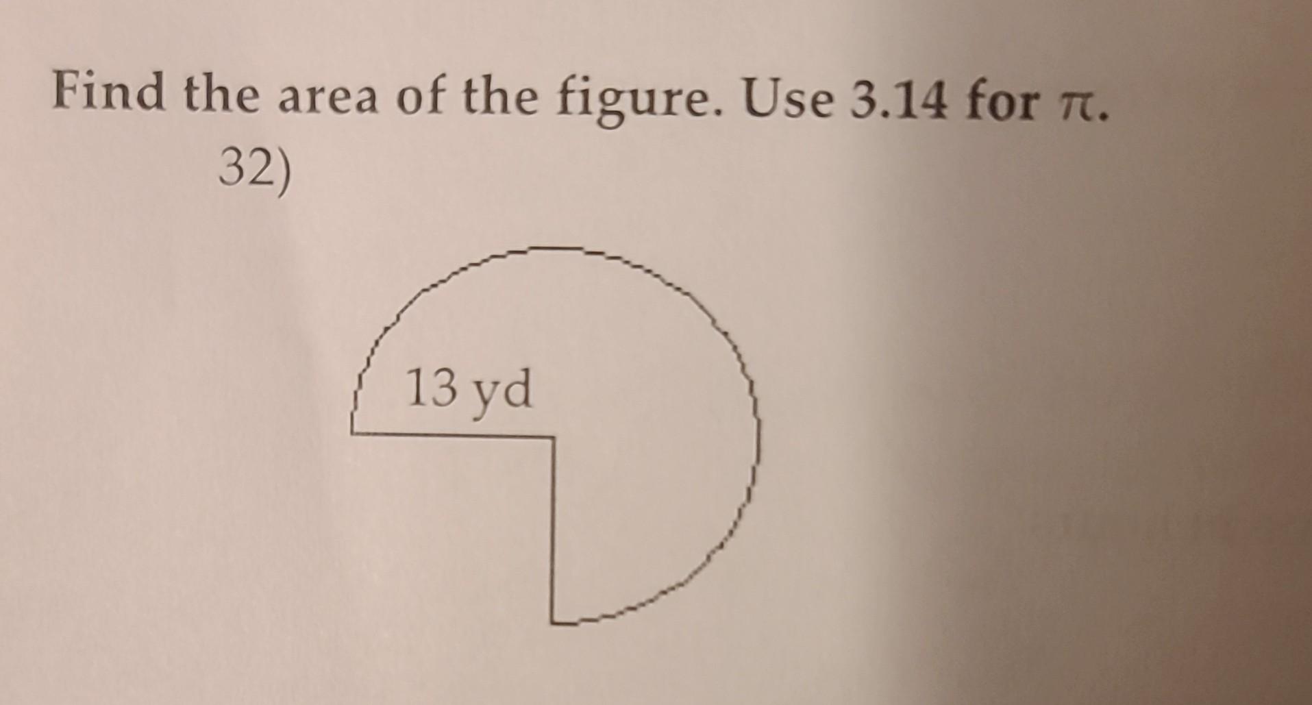 Solved Find the area of the figure. Use 3.14 for π. | Chegg.com