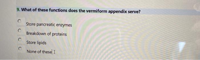 Solved 9. What of these functions does the vermiform | Chegg.com