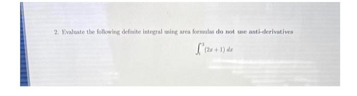 Solved 2. Evaluate the following definite integral using | Chegg.com