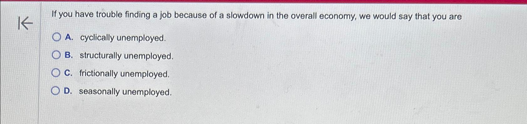 Solved If you have trouble finding a job because of a | Chegg.com