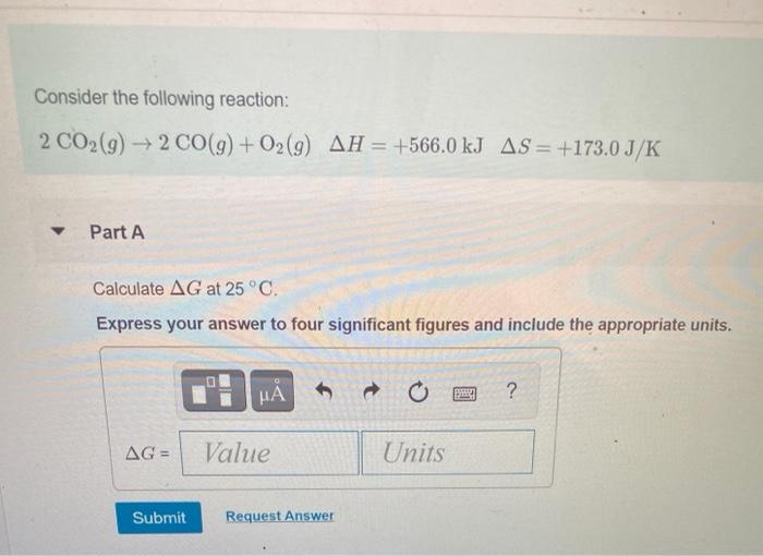 Solved Consider the following reaction: 2 C02(9) + 2 CO(g) + | Chegg.com
