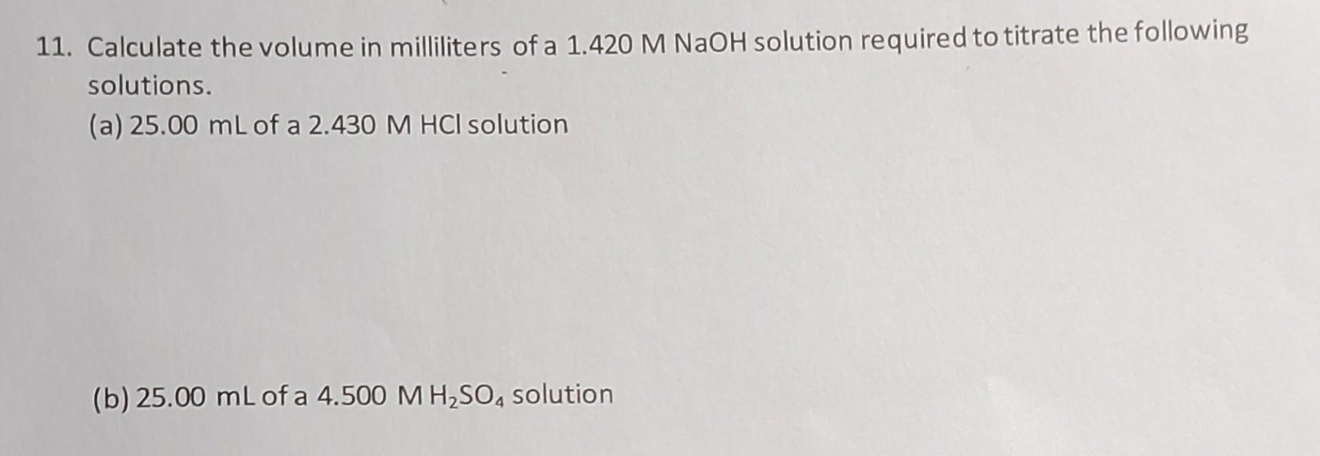 Solved 11. Calculate the volume in milliliters of a | Chegg.com