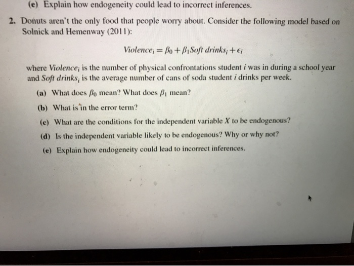 (e) Explain how endogeneity could lead to incorrect | Chegg.com