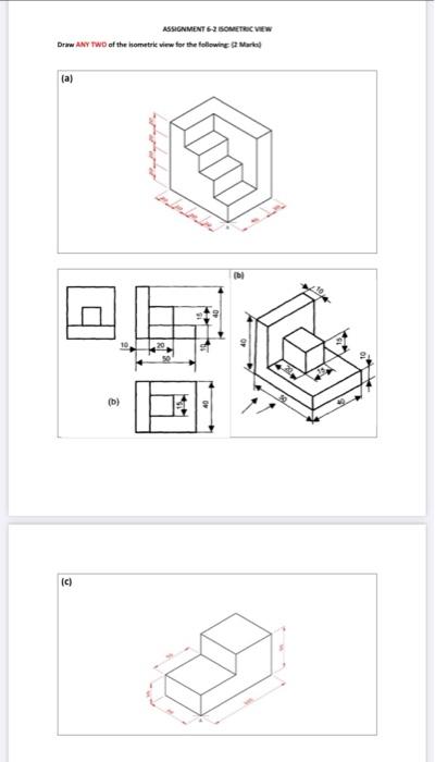 Solved ASSIGNMENT 6-2 SOMETRIC VIEW Draw ANY TWO of the | Chegg.com