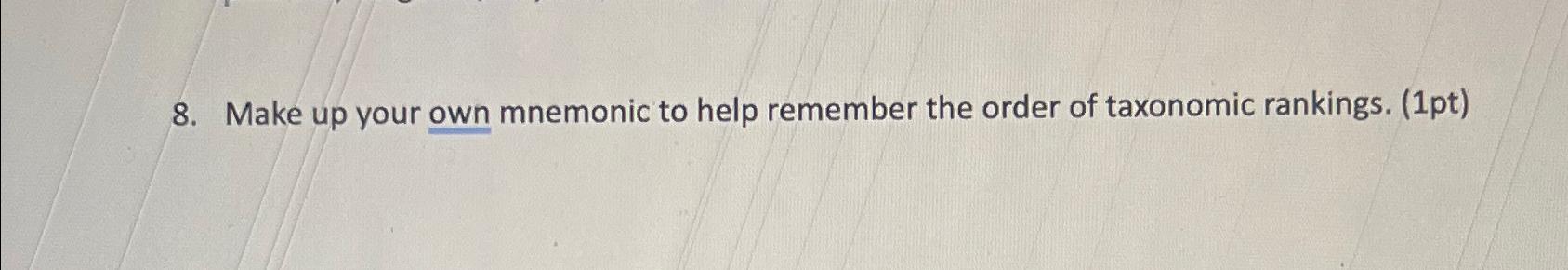 Solved Make up your own mnemonic to help remember the order | Chegg.com
