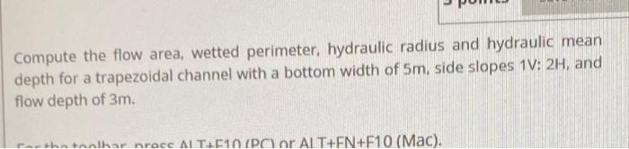 Solved Compute the flow area, wetted perimeter, hydraulic | Chegg.com