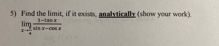 Solved 5) Find the limit, if it exists, analytically (show | Chegg.com