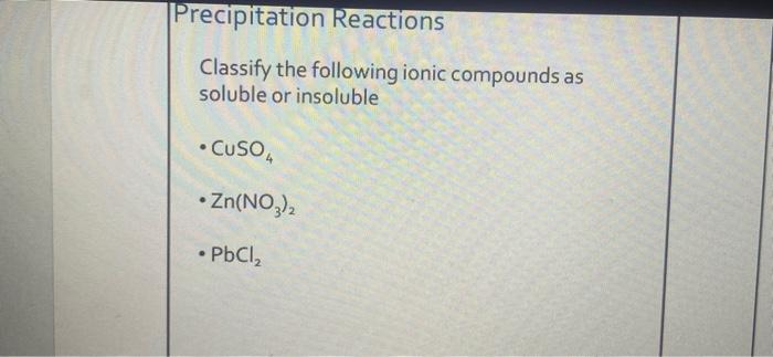 Solved Precipitation Reactions Classify the following ionic | Chegg.com