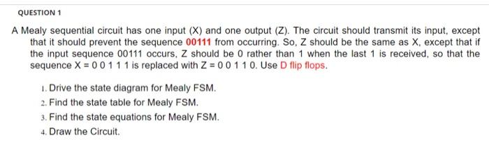 Solved QUESTION 1 A Mealy sequential circuit has one input | Chegg.com