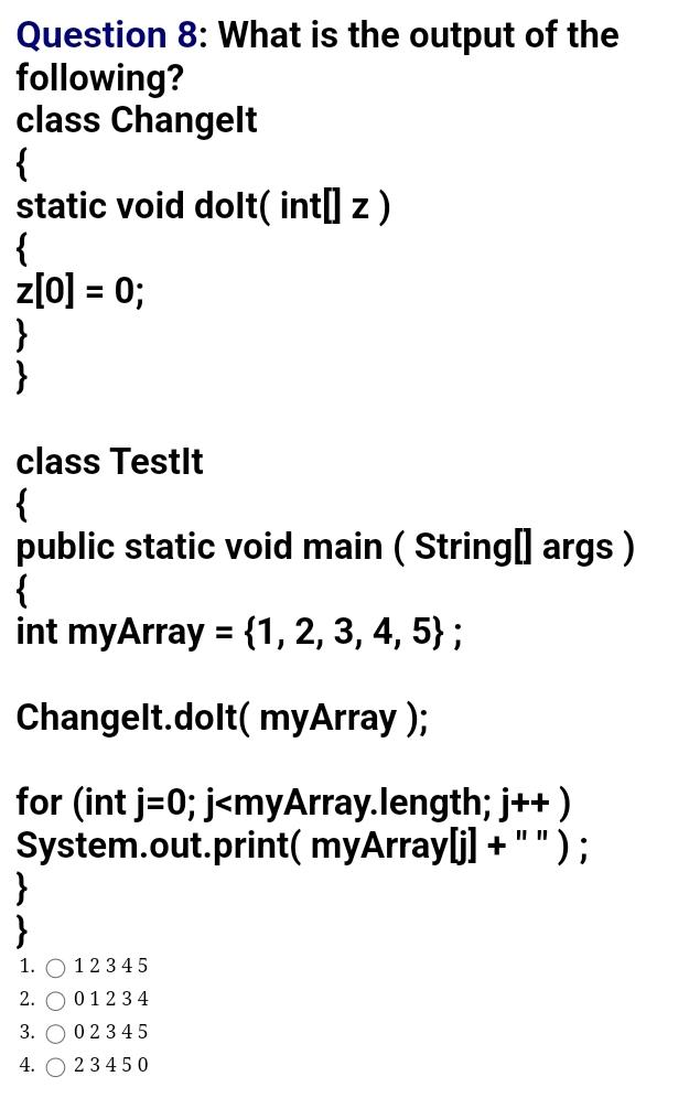Solved Question 8: What is the output of thefollowing?class | Chegg.com