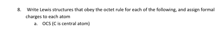 Solved 8. Write Lewis structures that obey the octet rule | Chegg.com