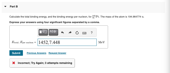 Solved Part B Calculate the total binding energy, and the | Chegg.com