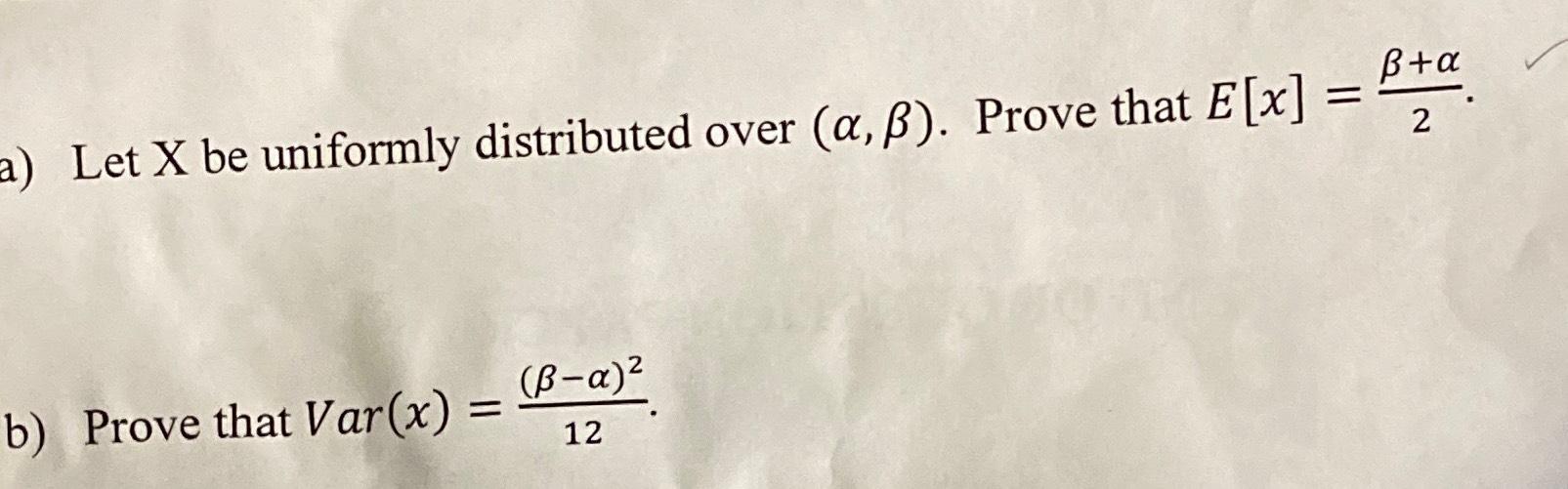 Solved a) ﻿Let x ﻿be uniformly distributed over (α,β). | Chegg.com