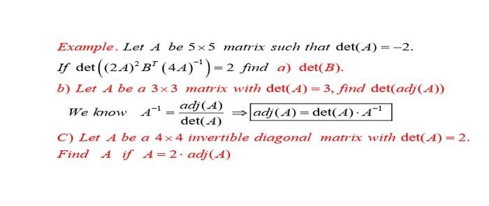 Solved Example. Let A be 5 x 5 matrix such that det(A) = -2. | Chegg.com