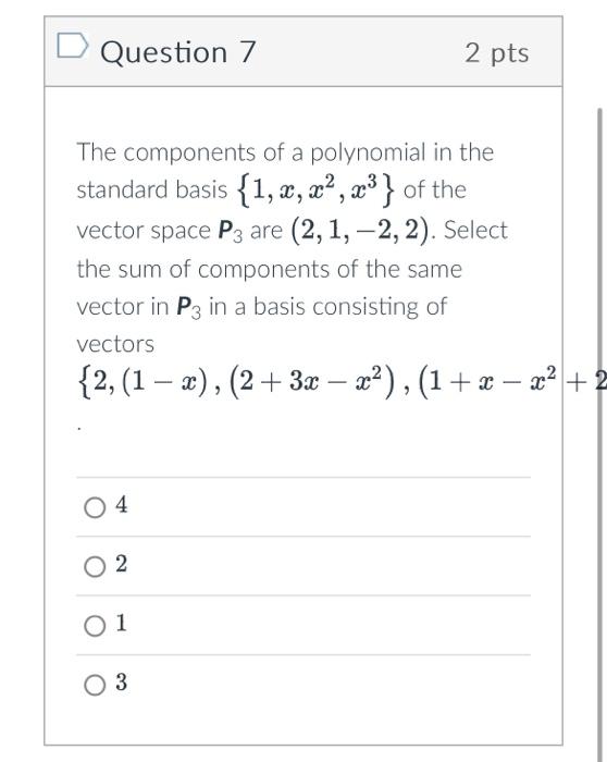 Solved Question 7 2 pts The components of a polynomial in | Chegg.com