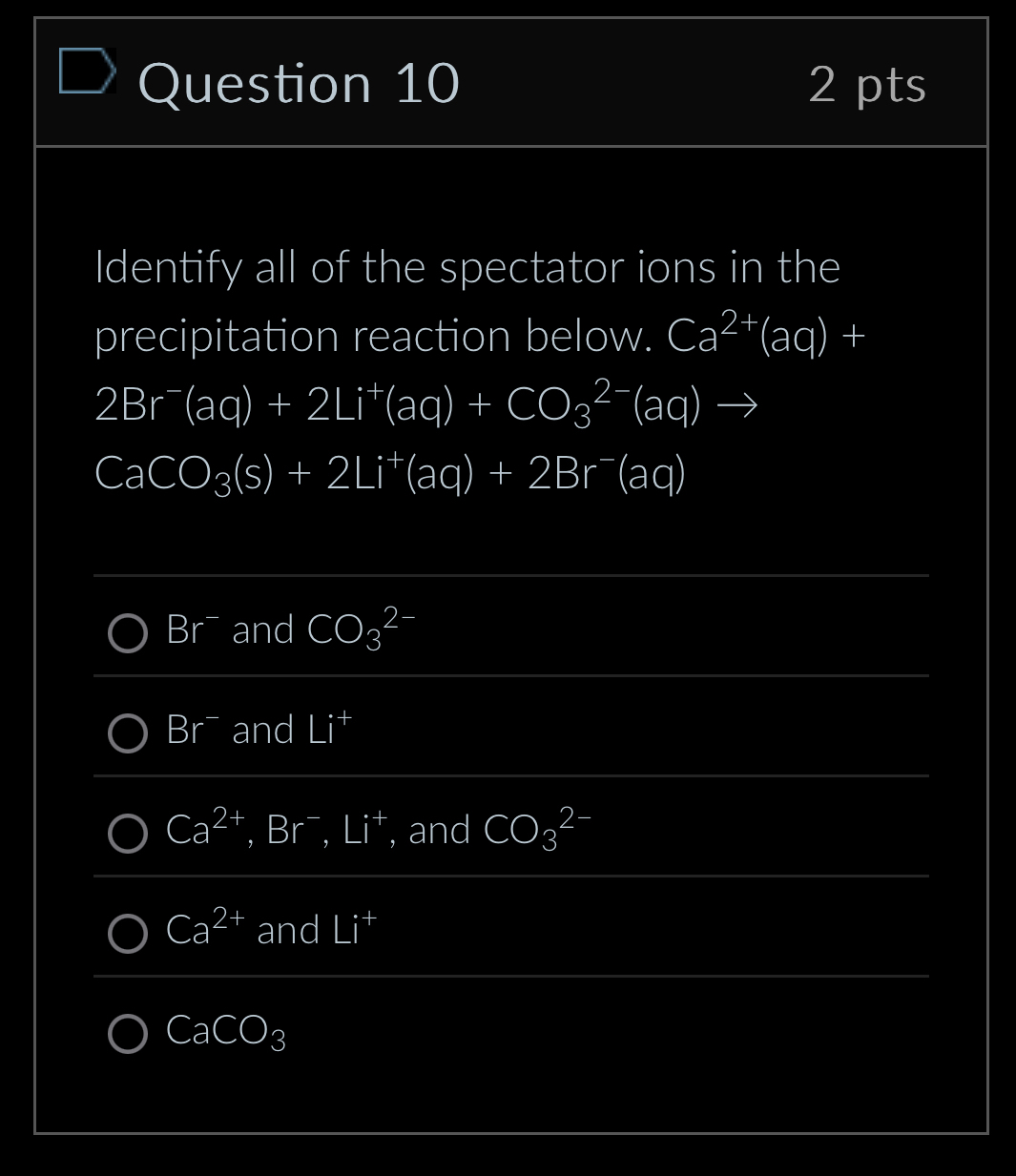 Solved Question 102 ﻿ptsIdentify all of the spectator ions | Chegg.com