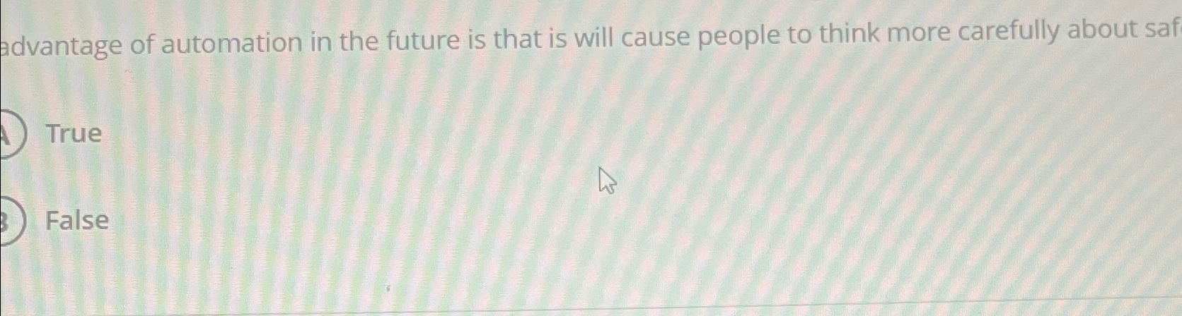 Solved advantage of automation in the future is that is will | Chegg.com