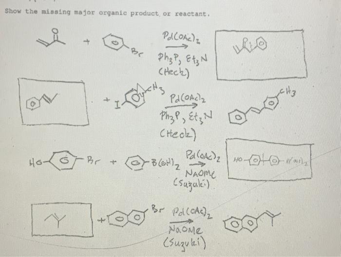 Solved Show the missing major organic product or reactant in | Chegg.com