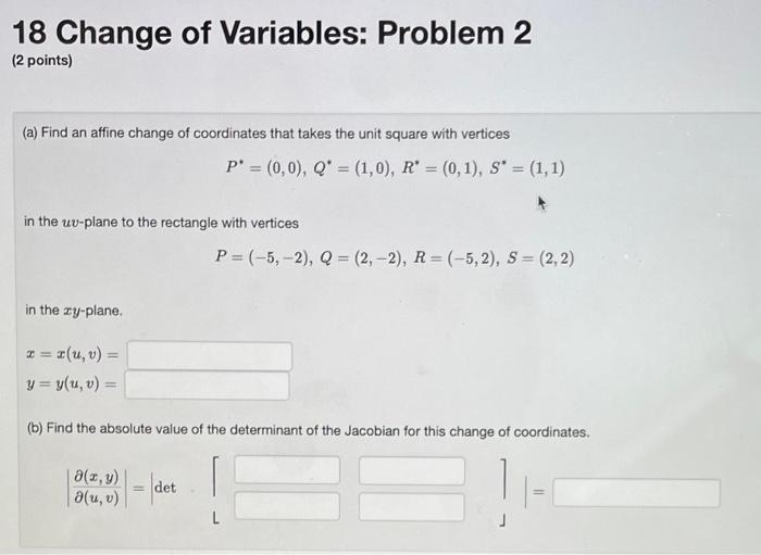 Solved 18 Change of Variables: Problem 2 (2 points) (a) Find | Chegg.com