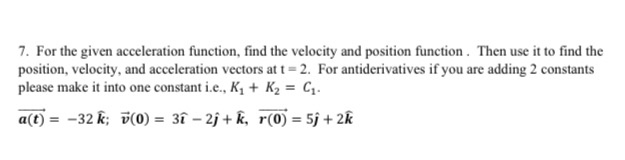 Solved 7. For the given acceleration function, find the | Chegg.com