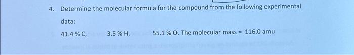 Solved 4. Determine the molecular formula for the compound | Chegg.com