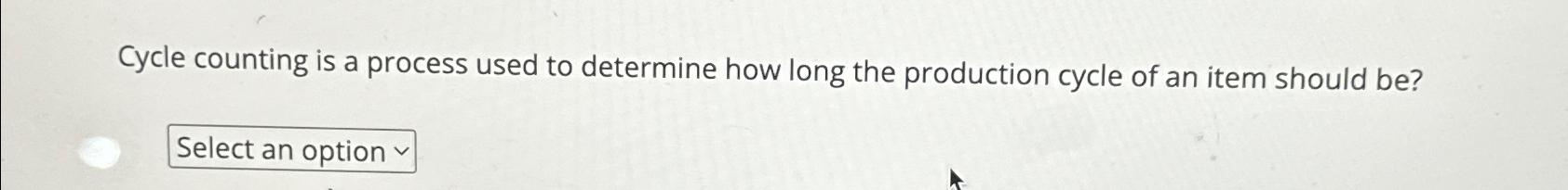Solved Cycle counting is a process used to determine how | Chegg.com