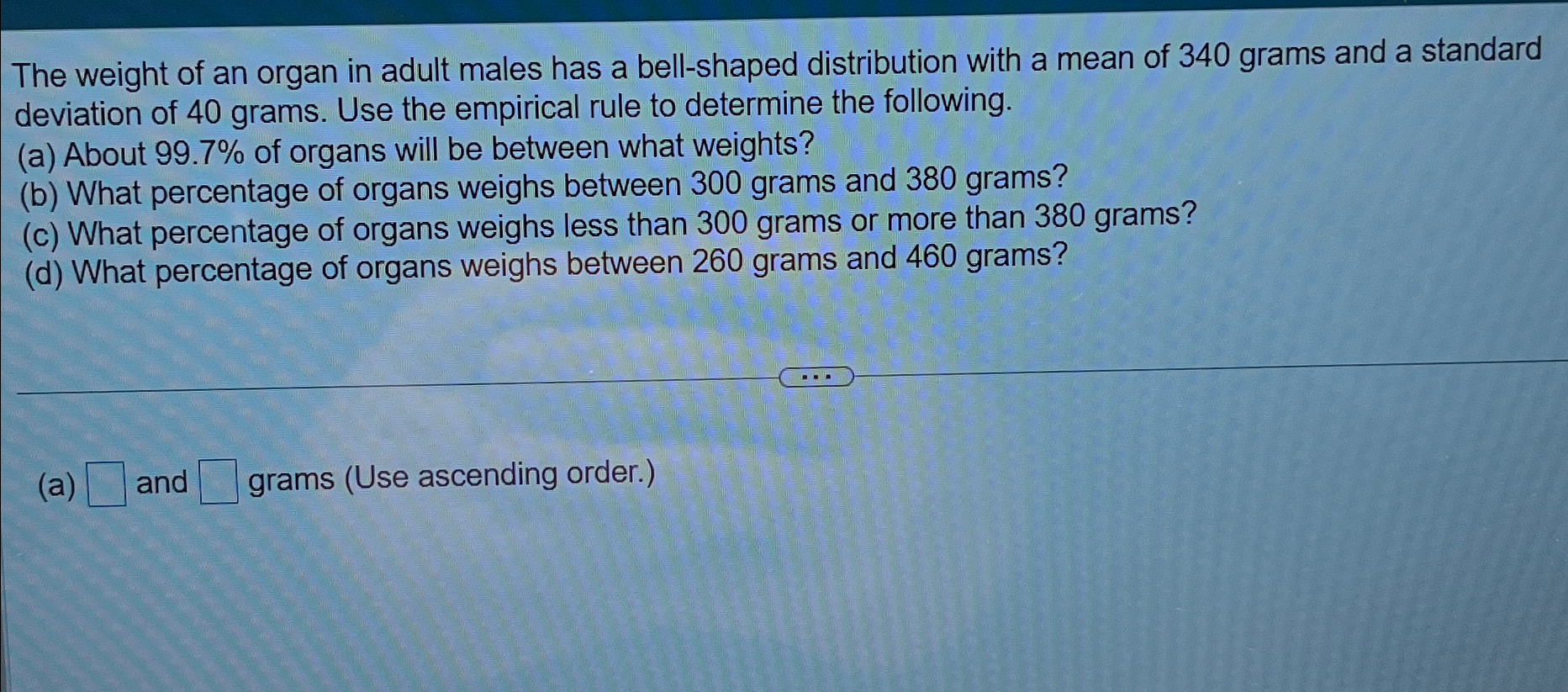 Solved The weight of an organ in adult males has a | Chegg.com