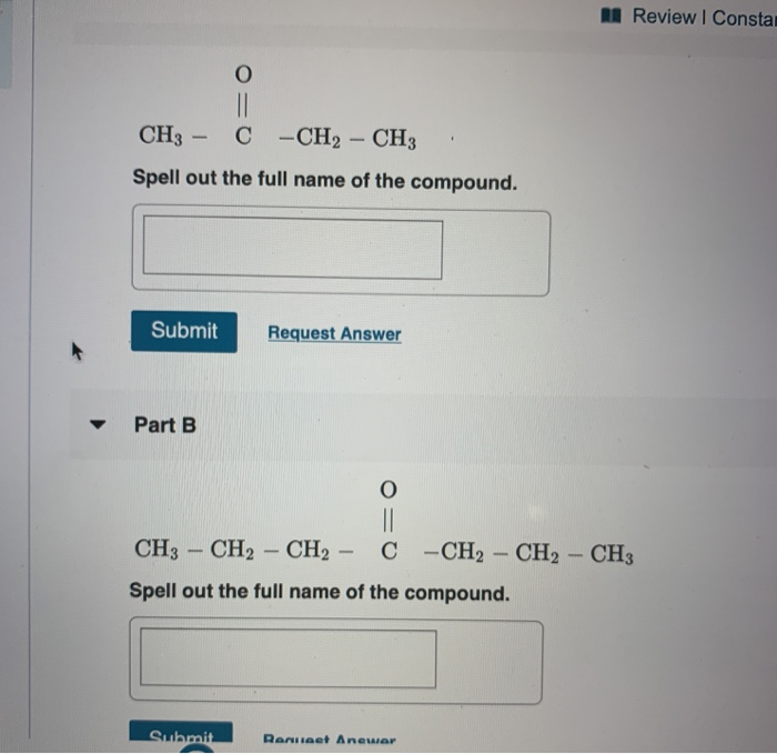 Solved l Review | Constar CH3 - C -CH2 - CH3. Spell out the | Chegg.com