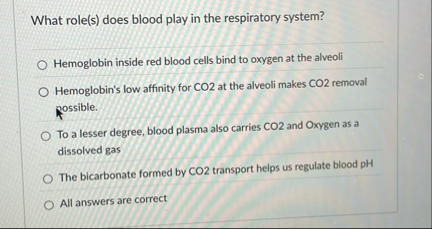 Solved What role(s) ﻿does blood play in the respiratory | Chegg.com