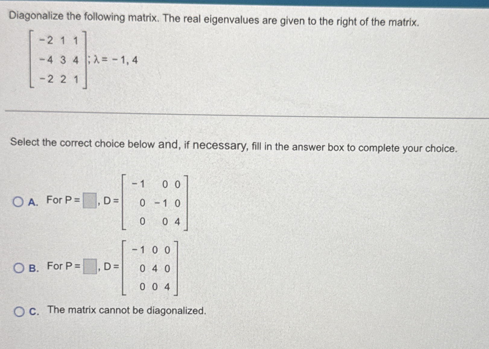 Solved Diagonalize the following matrix. The real | Chegg.com