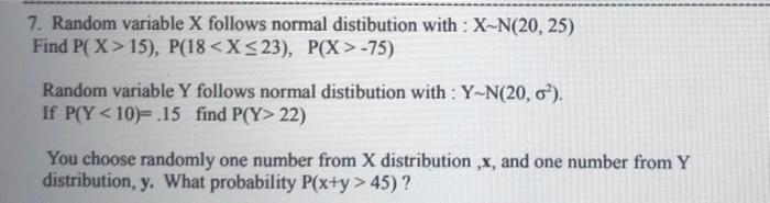 Solved 7. Random variable X follows normal distibution with | Chegg.com