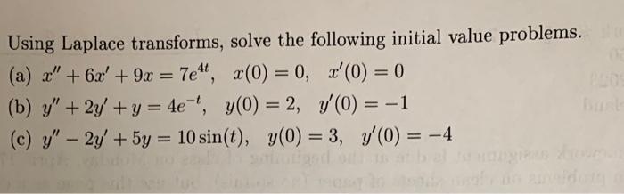 Solved Using Laplace transforms, solve the following initial | Chegg.com