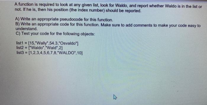 Solved A function is required to look at any given list, | Chegg.com