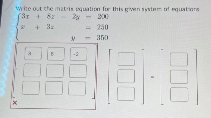 Solved Write out the matrix equation for this given system | Chegg.com