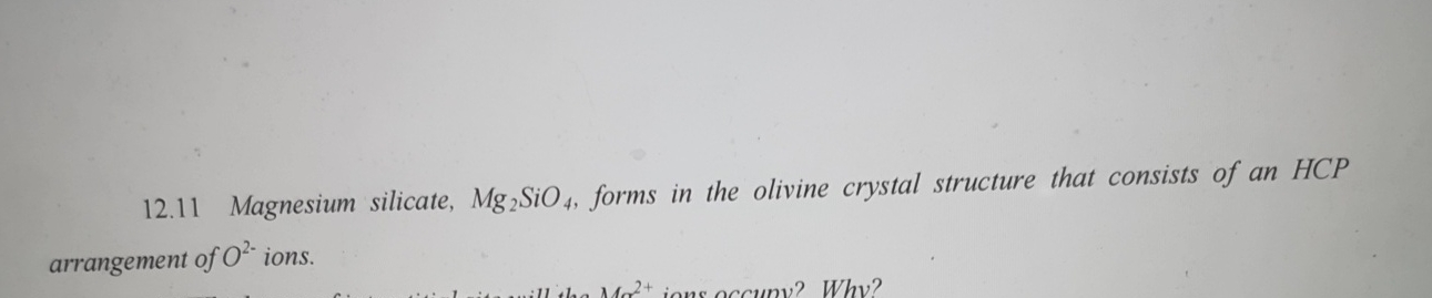 Solved 12.11 ﻿Magnesium silicate, Mg2SiO4, ﻿forms in the | Chegg.com