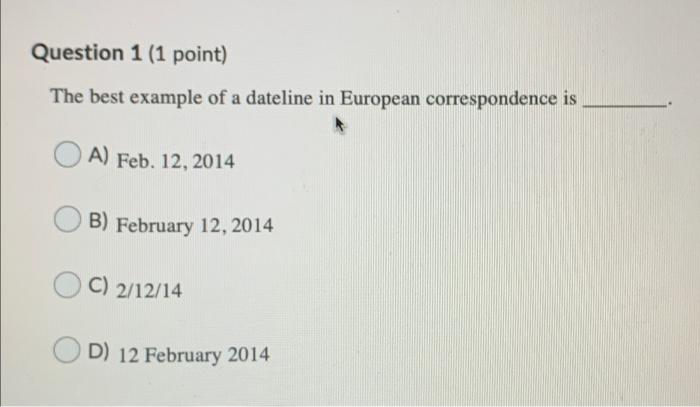Solved Question 1 (1 point) The best example of a dateline | Chegg.com