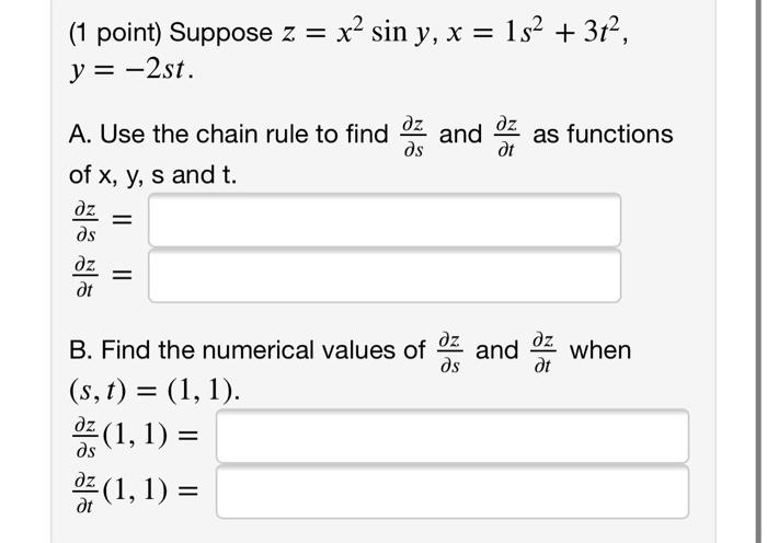 Solved 1 Point Suppose Z X2siny X 1s2 3t2y −2st A Use The