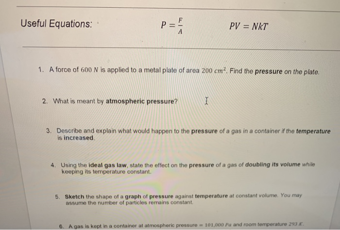 Solved Useful Equations: PV = NKT 1. A force of 600 N is | Chegg.com