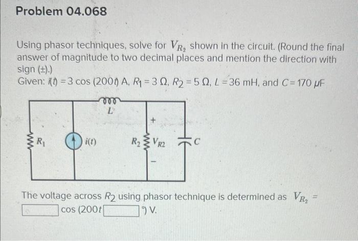 Solved Using phasor techniques, solve for VR2 shown in the | Chegg.com