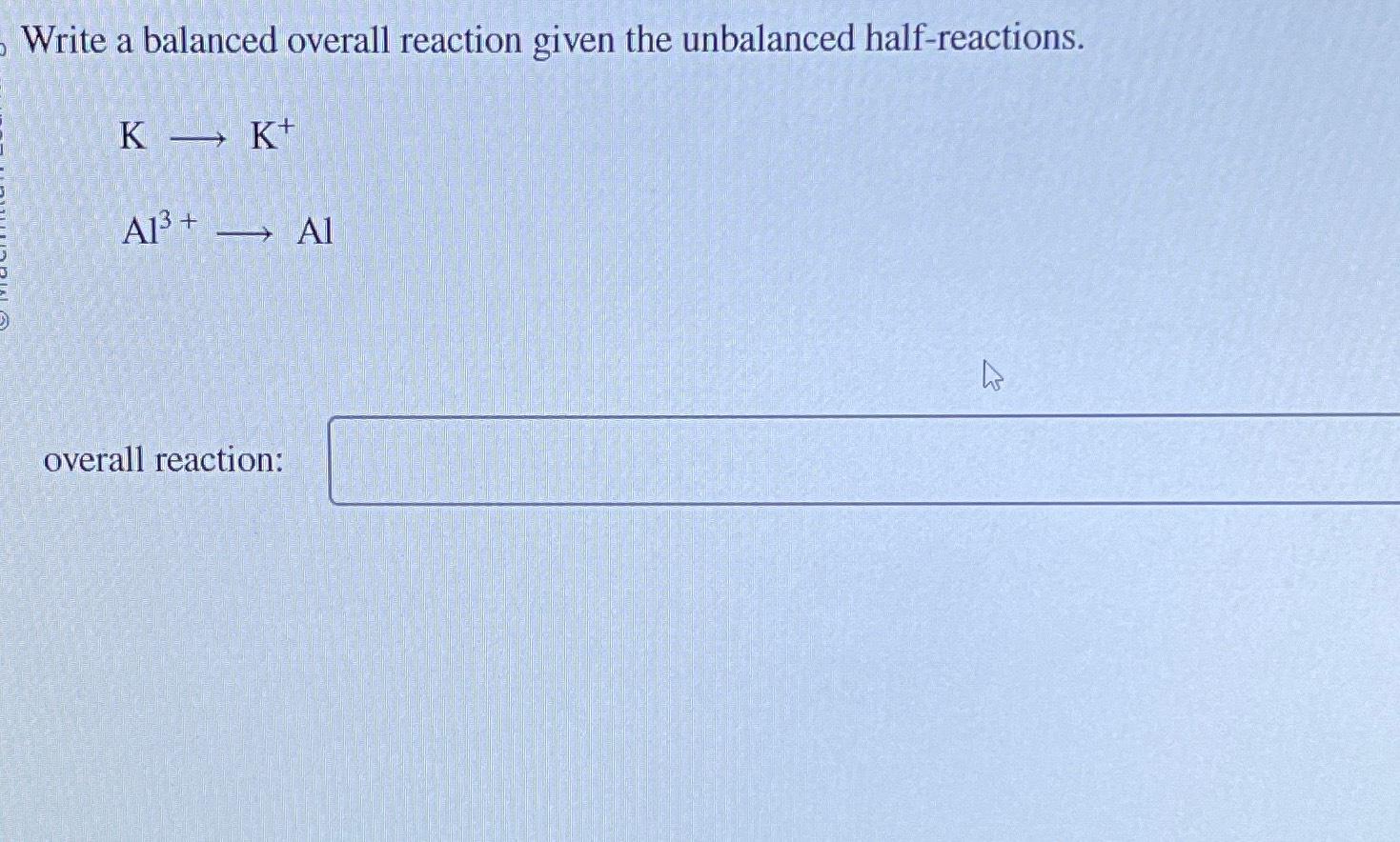 Solved Write a balanced overall reaction given the | Chegg.com