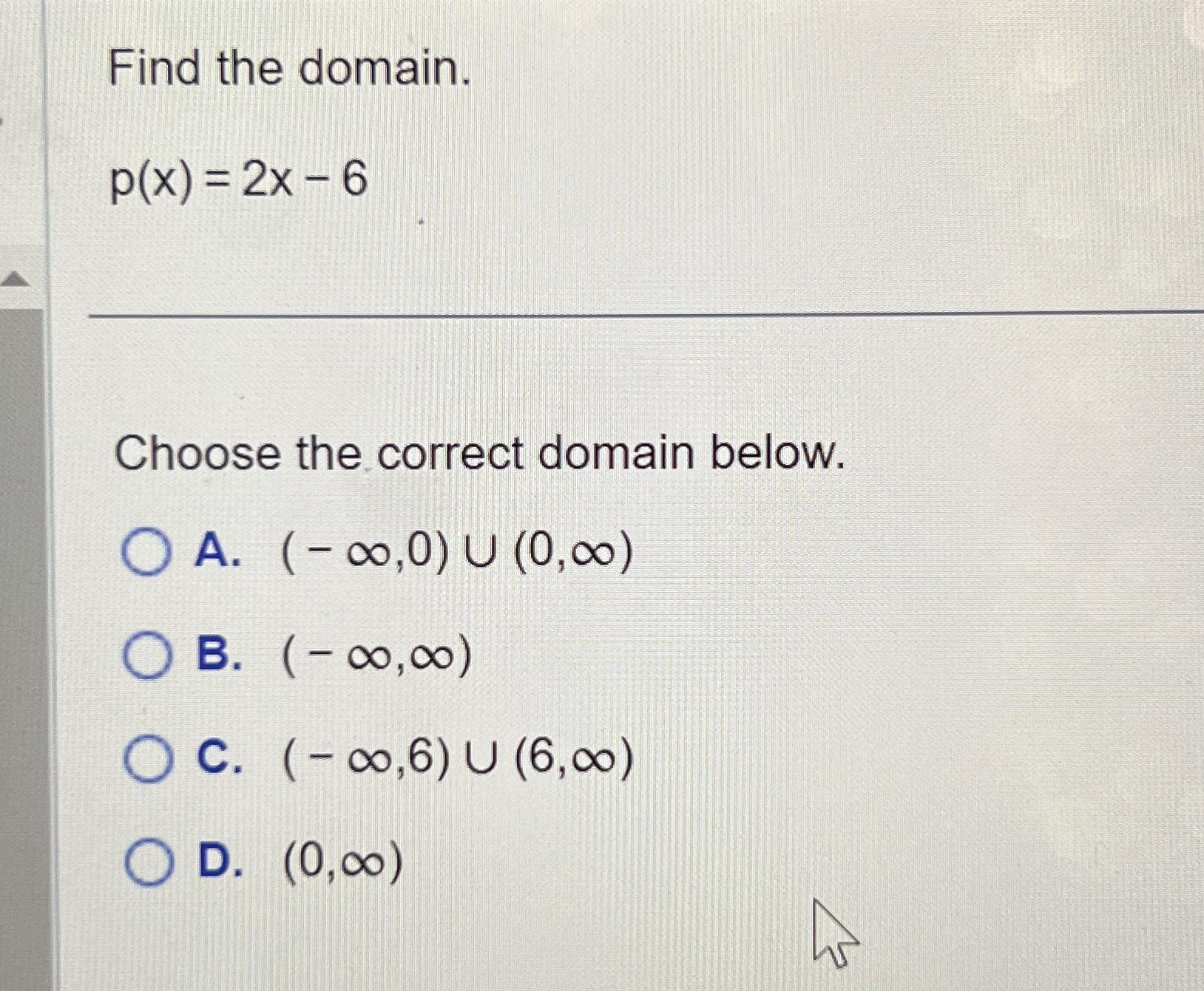 Solved Find the domain.p(x)=2x-6Choose the correct domain | Chegg.com