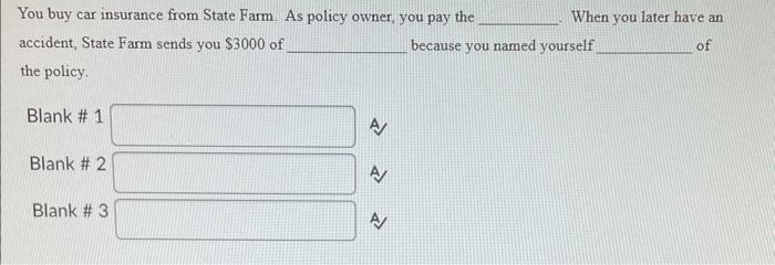 Solved You buy car insurance from State Farm. As policy | Chegg.com