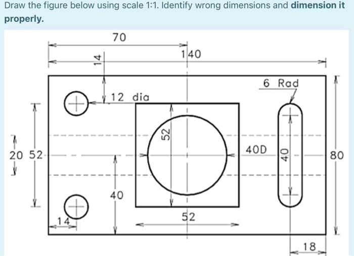 Solved Draw the figure below using scale 1:1. Identify wrong | Chegg.com