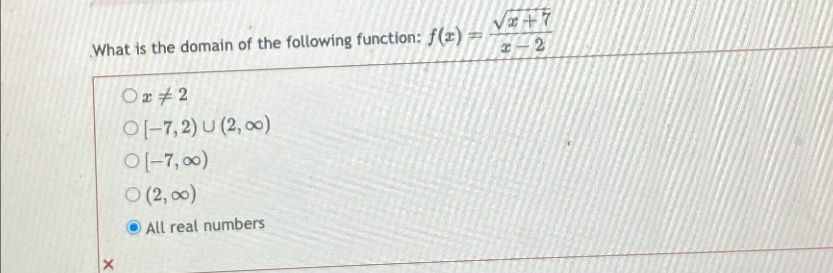 Solved What is the domain of the following function: | Chegg.com