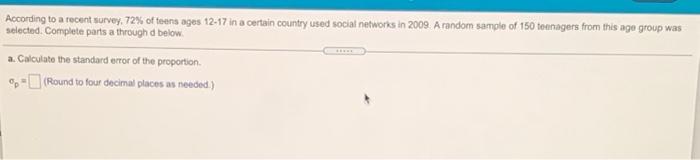 Solved According to a recent survey. 72% of teens ages 12-17 | Chegg.com