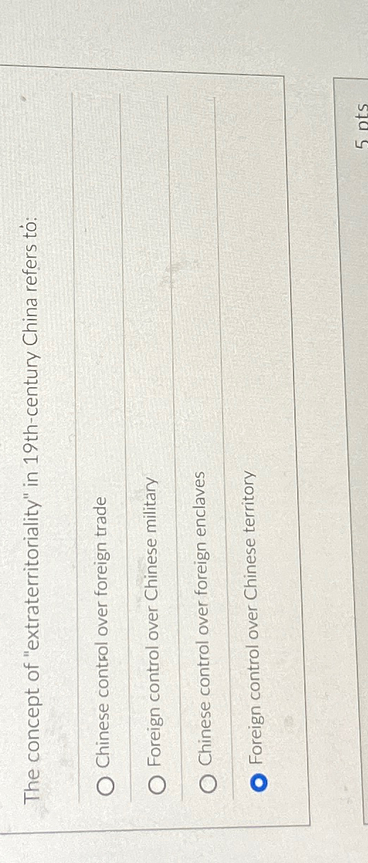 Solved The concept of "extraterritoriality" in 19th-century | Chegg.com