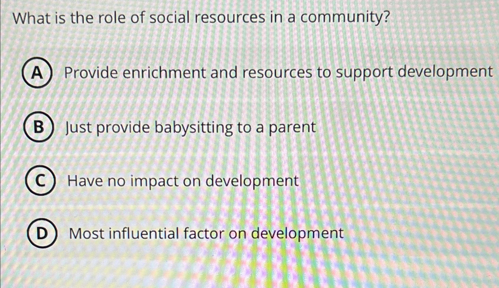 Solved What is the role of social resources in a | Chegg.com