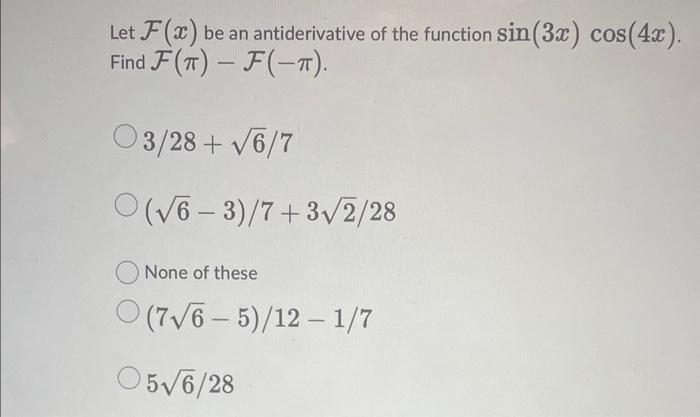 Solved Let F(x) be an antiderivative of the function | Chegg.com