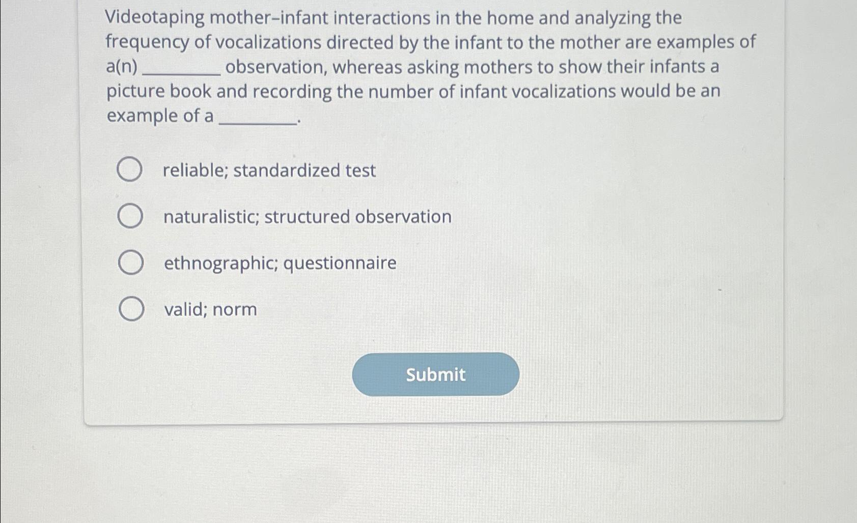 Solved Videotaping mother-infant interactions in the home | Chegg.com