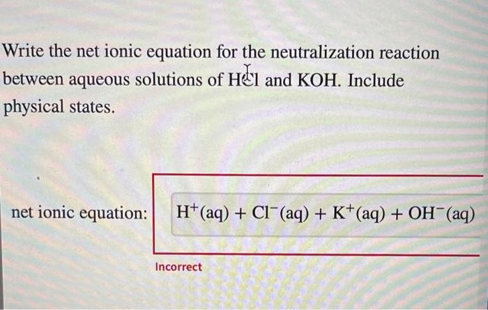 Solved Write the net ionic equation for the neutralization | Chegg.com